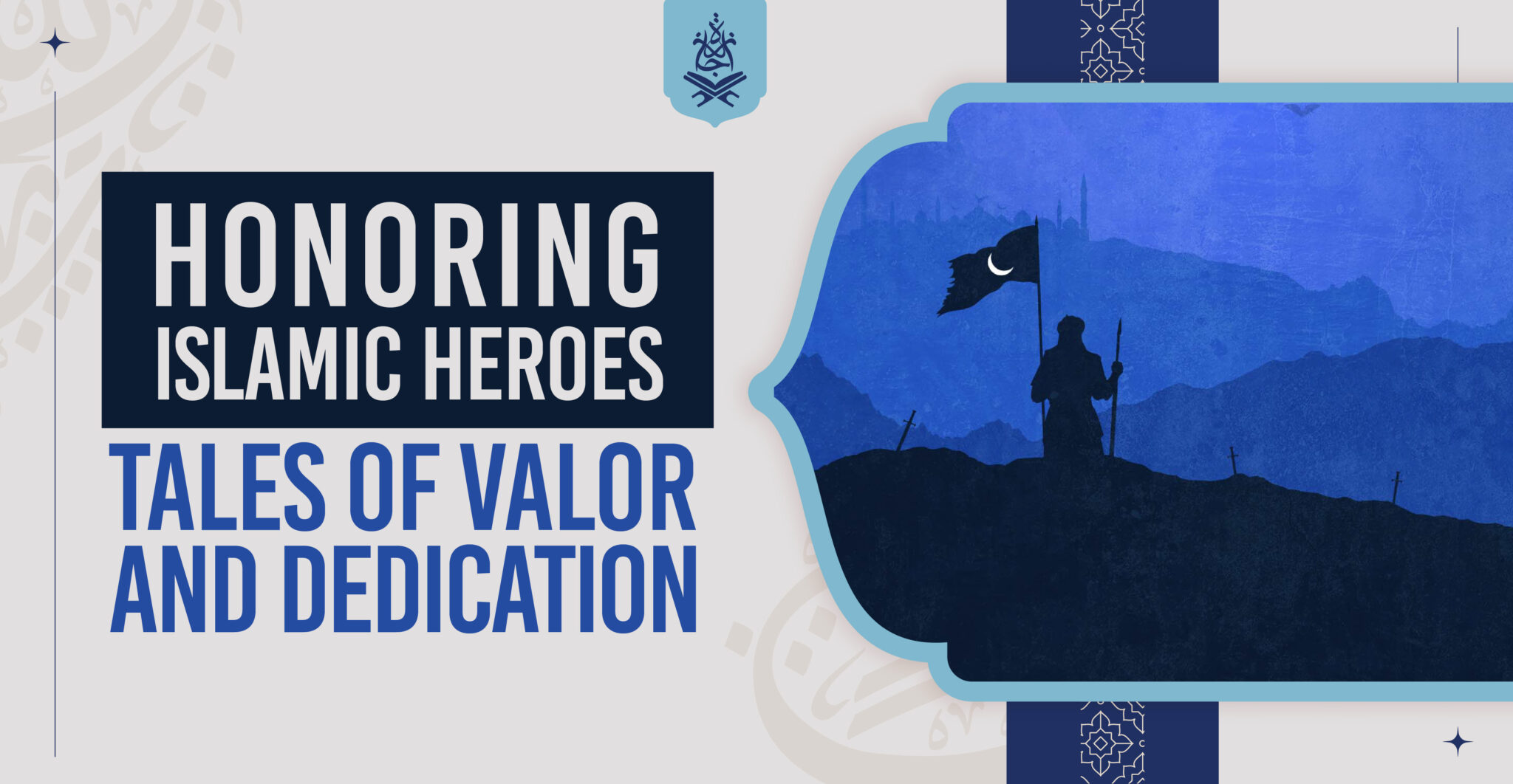 Honoring Islamic Heroes: Tales of Valor and Dedication - Ijaazah